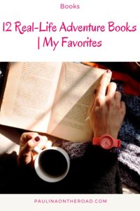 12 Real-Life Adventure Books | My Favorites - Paulina on the road
